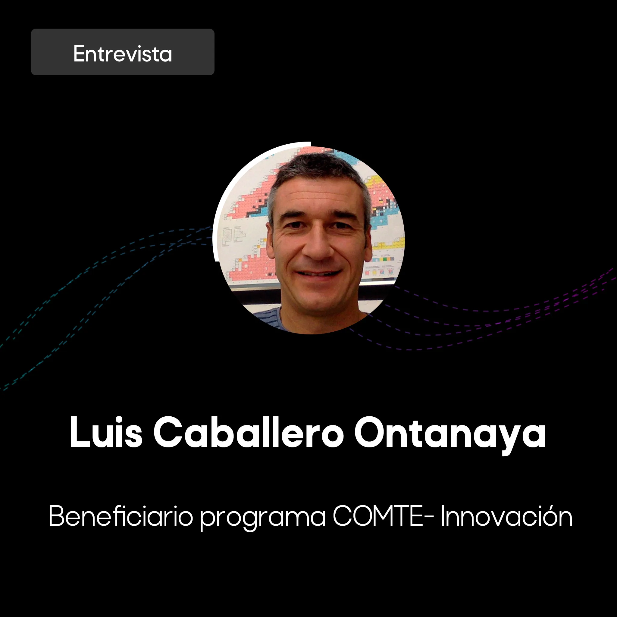 Entrevista a Luis Caballero Ontanaya, beneficiario del programa COMTE ...