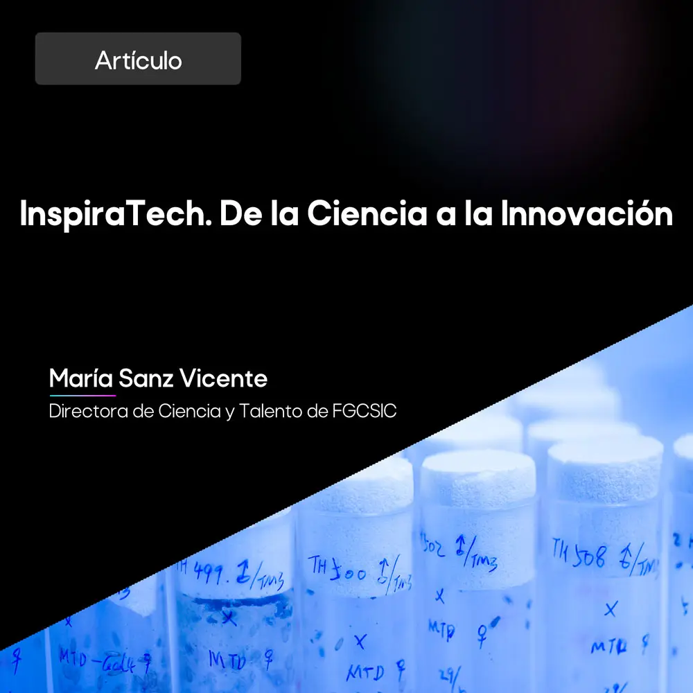 InspiraTech. De la Ciencia a la Innovación - FGCSIC